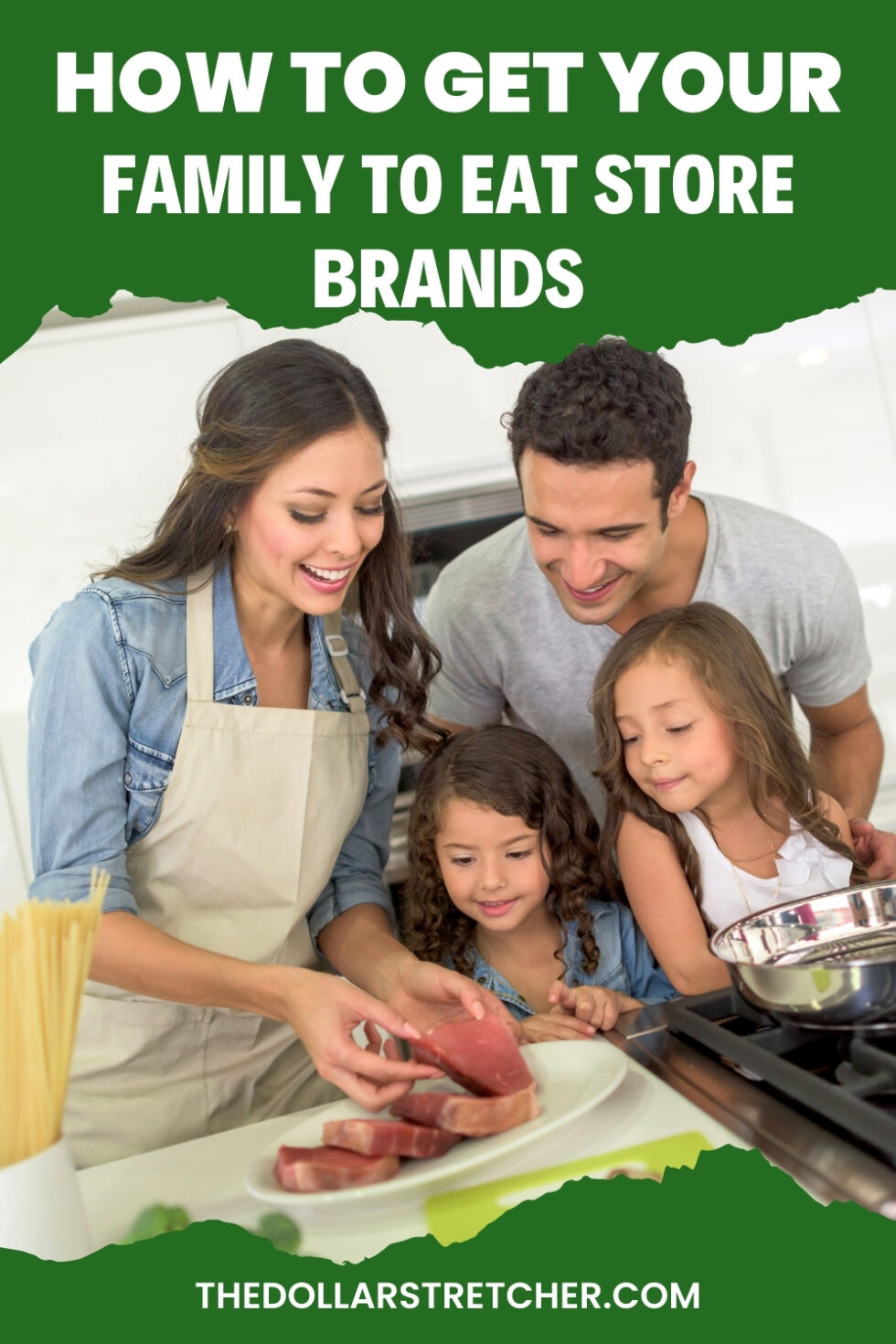 How To Get Your Family To Eat Store Brands - The Dollar Stretcher